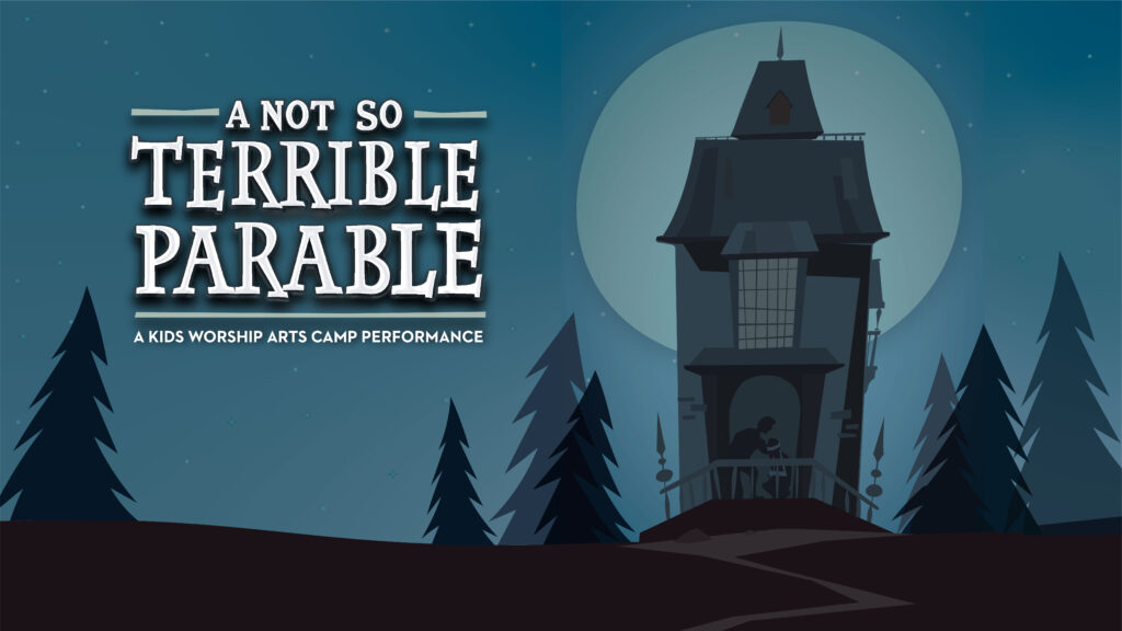 A Not So Terrible Parable - Kids Worship Arts Camp Performance ...